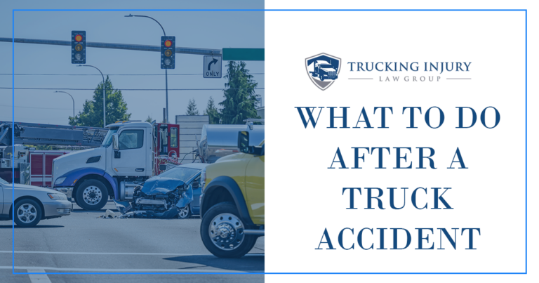 What To Do After a Truck Accident - Trucking Injury Law Group